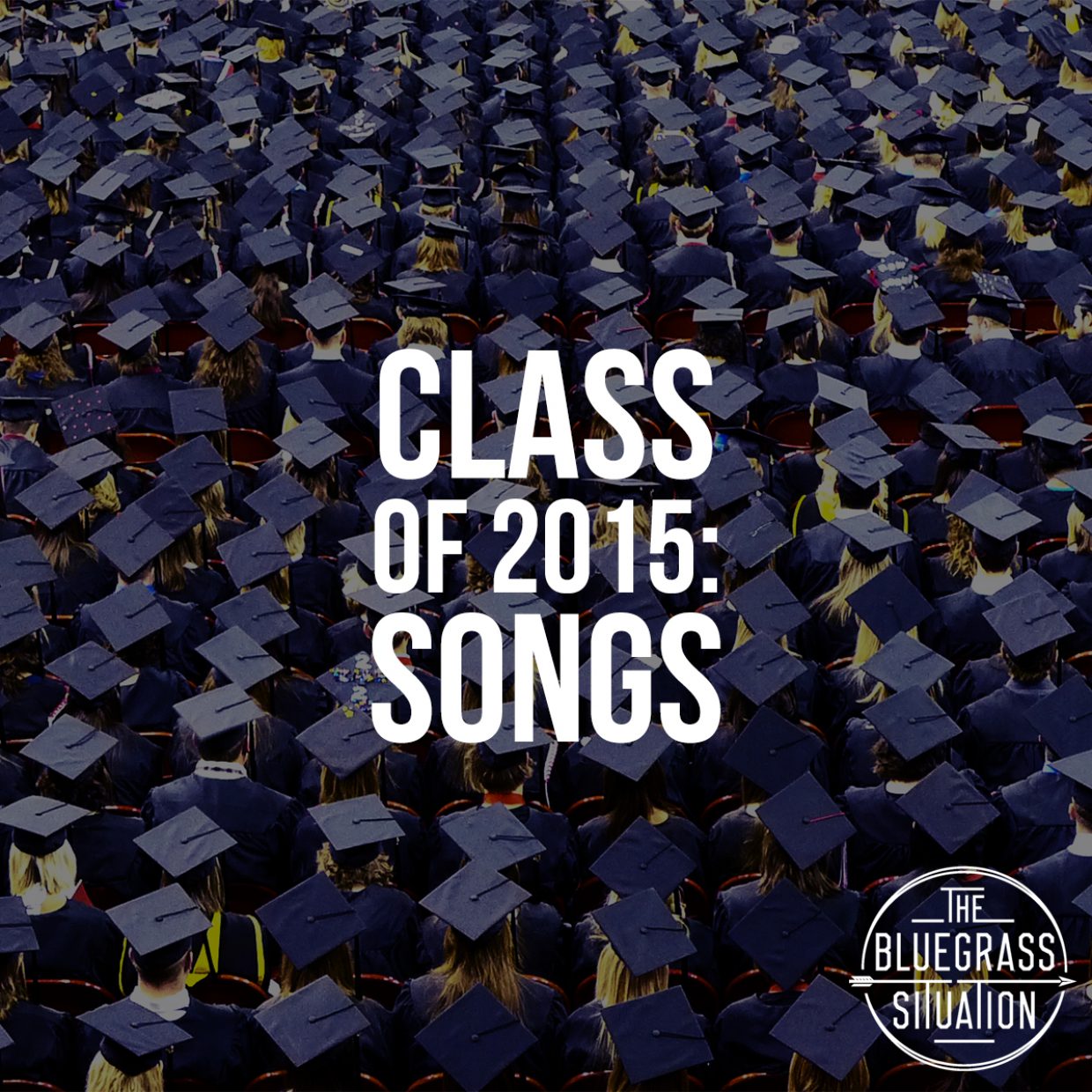 BGS Class of 2015: Songs - The Bluegrass Situation