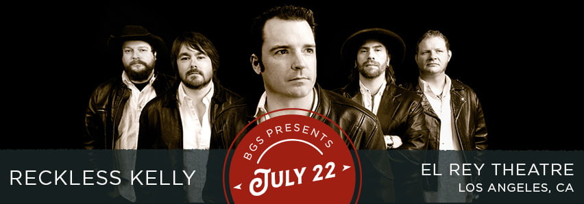 BGS Presents RECKLESS KELLY @ the El Rey (LA) - The Bluegrass Situation