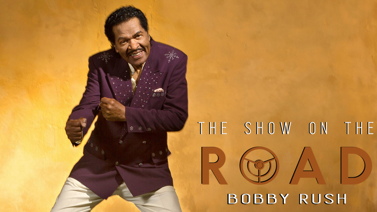 The Show On The Road - Bobby Rush - The Bluegrass Situation