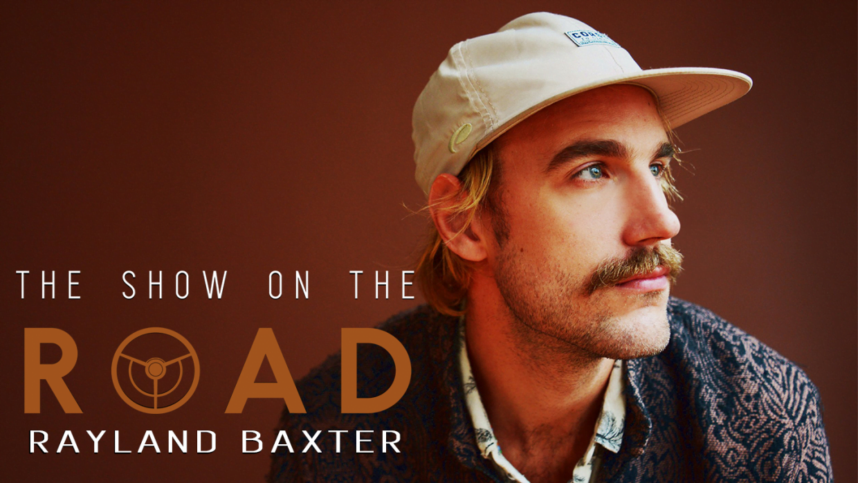 The Show On The Road - Rayland Baxter - The Bluegrass Situation