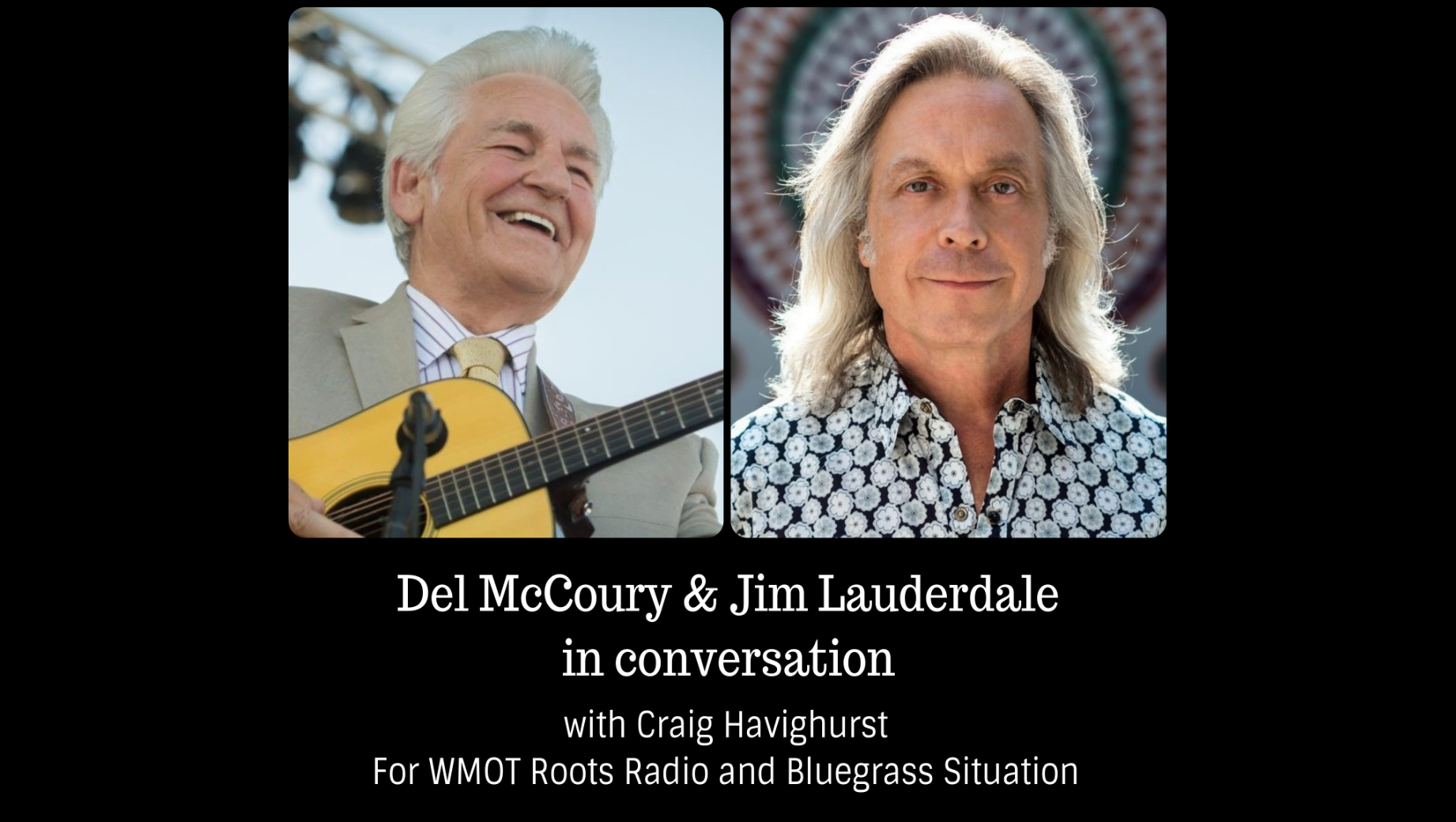 BGS Presents Del McCoury & Jim Lauderdale in Conversation w/ Craig ... BGS Presents Del McCoury & Jim Lauderdale in Conversation w/ Craig ...