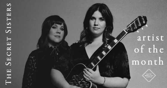 Artist of the Month: The Secret Sisters - The Bluegrass Situation