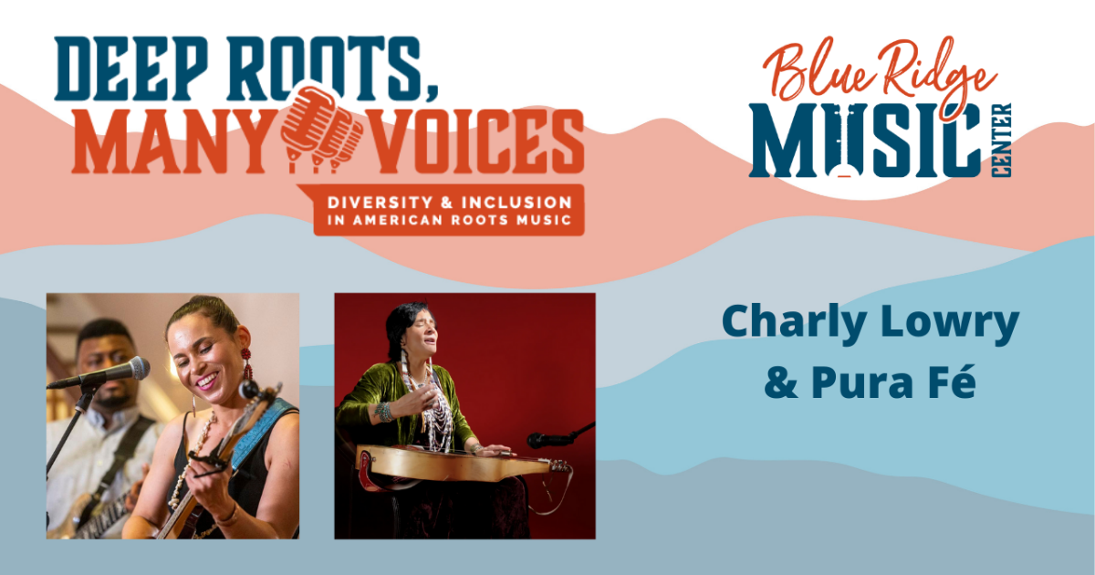 Deep Roots, Many Voices: A Discussion With Charly Lowry & Pura Fé - The ...
