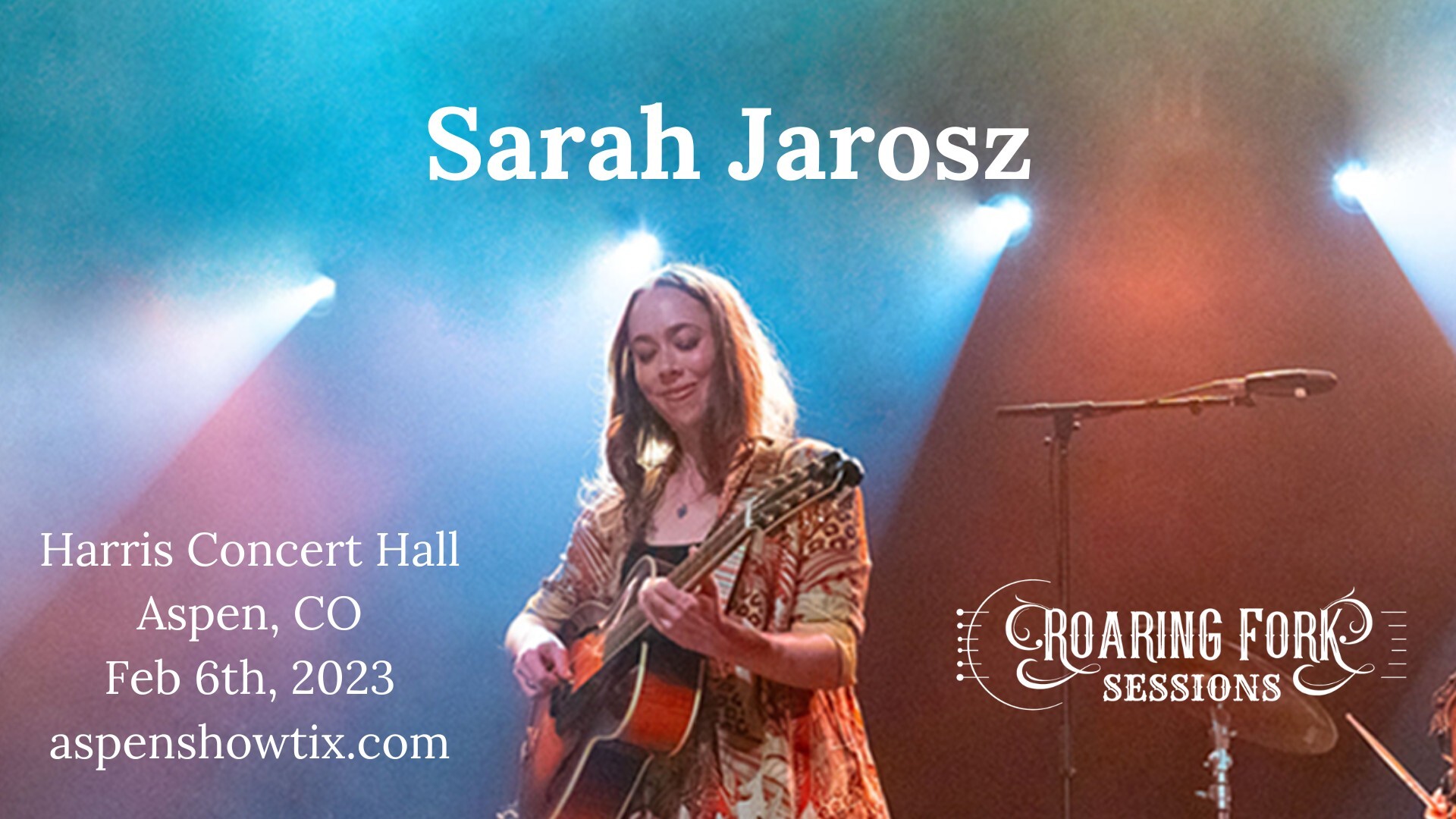 Roaring Fork Sessions Presents: Sarah Jarosz at the Harris Concert Hall ...