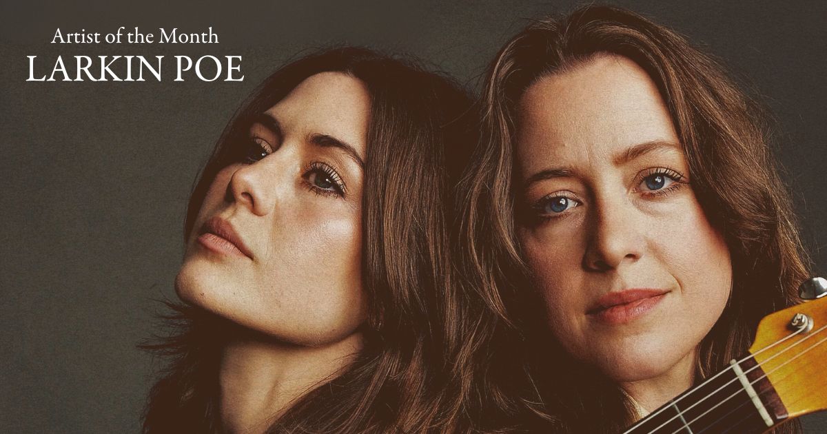 With Real Vulnerability and Honesty as Guides, Larkin Poe Continue to ...